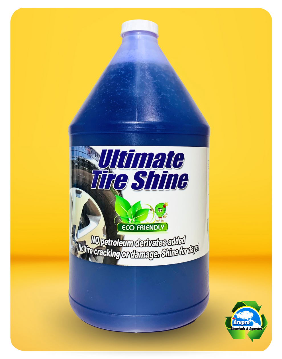 ULTIMATE TIRE SHINE - GALLON – ARUPRO CORPORATION N.V.